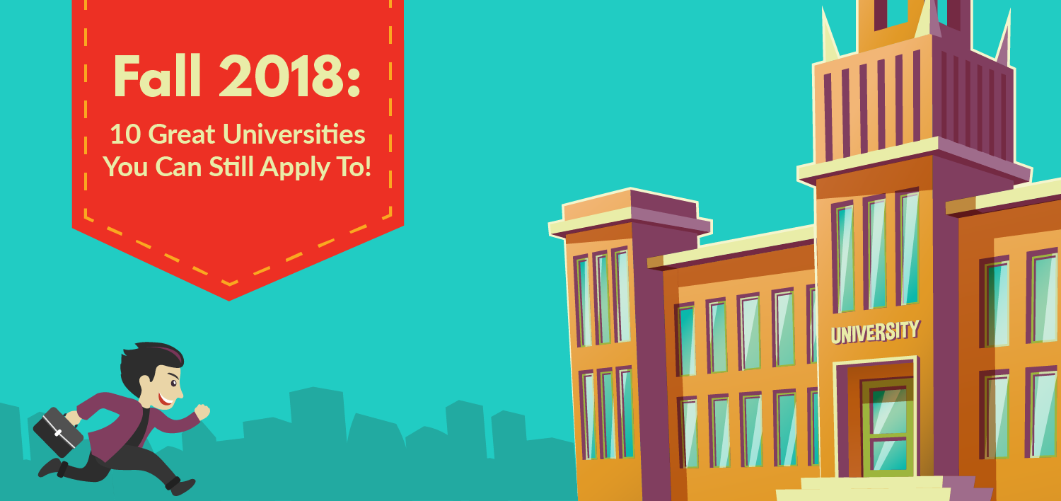 Fall 2018: 10 Great Universities You Can STILL Apply to! | AdmitEDGE Blog