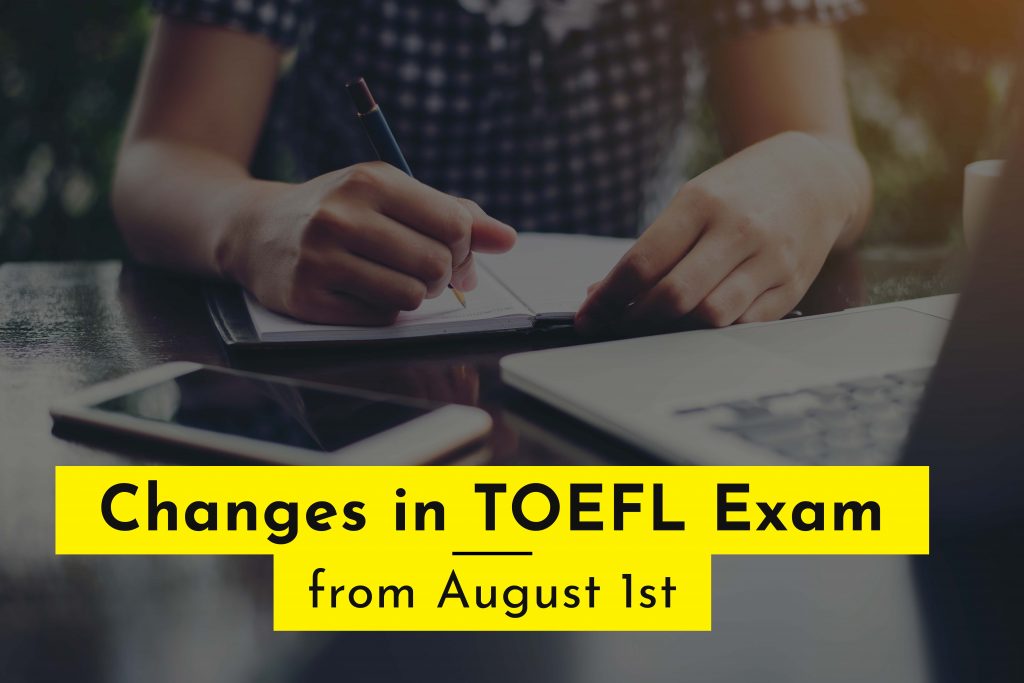 Changes in TOEFL Exam From 1st August 2019 | AdmitEDGE Blogs